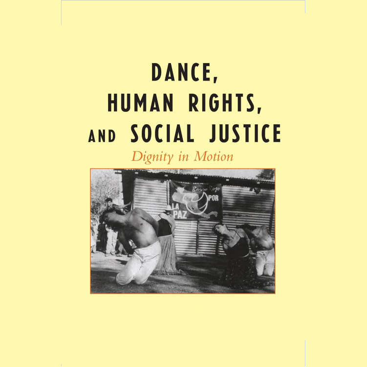 Dance, Human Rights, and Social Justice: Dignity in Motion - ART ...